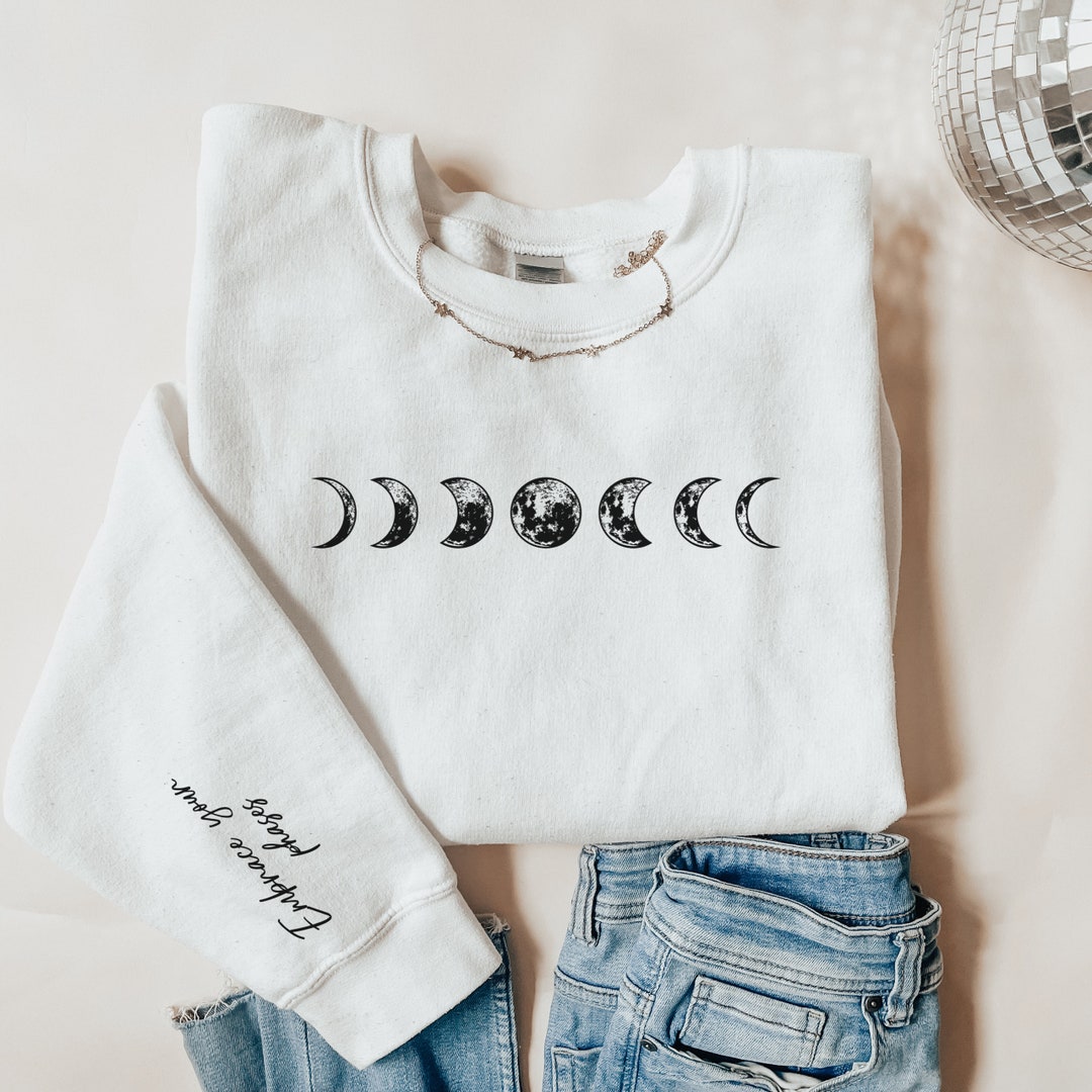 Phases of the Moon Crewneck Sweatshirt, Embrace Your Phases Sleeve ...