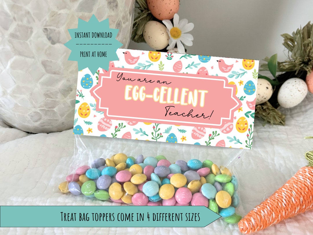 Easter Teacher Treat Bag Topper: Egg-cellent Tag (printable) - Etsy