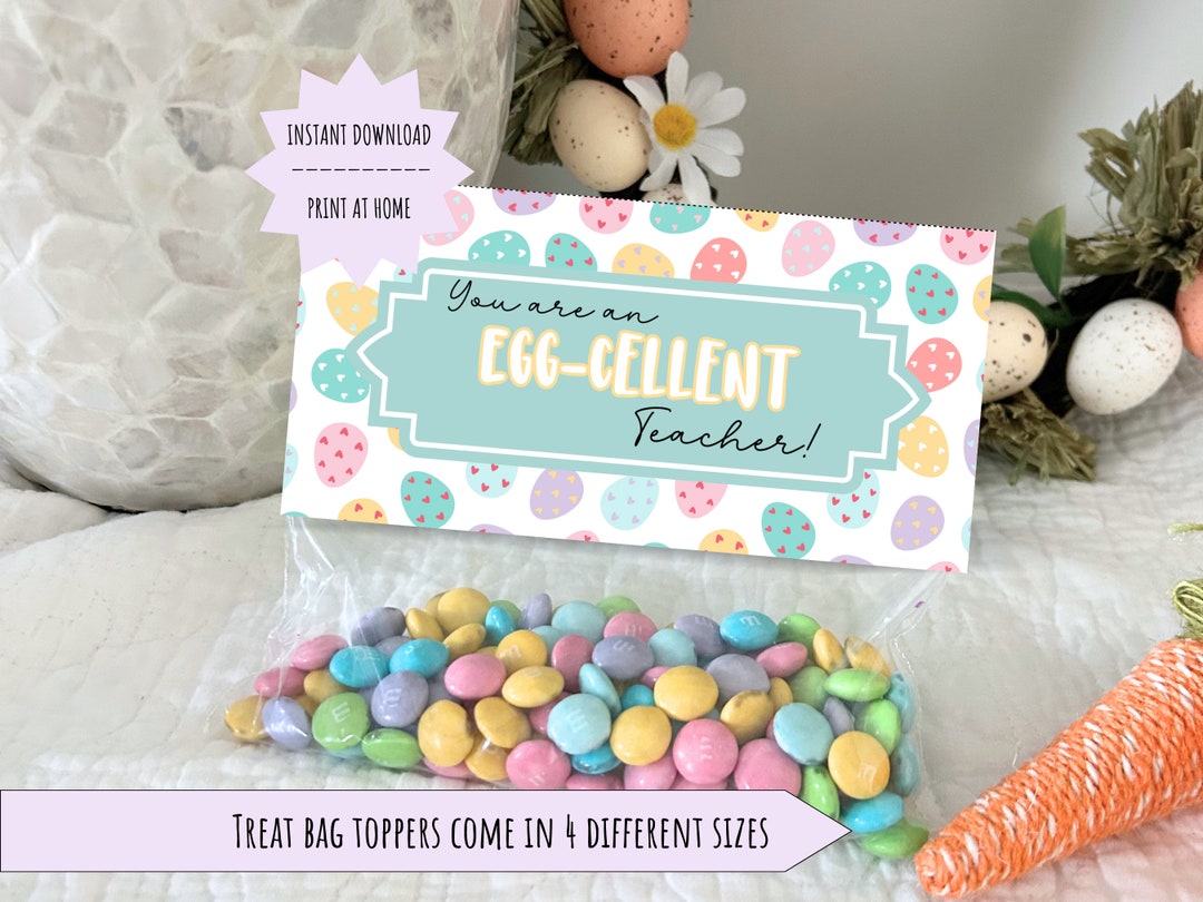 Easter Teacher Treat Bag Topper: Egg-cellent Tag (digital Download) - Etsy
