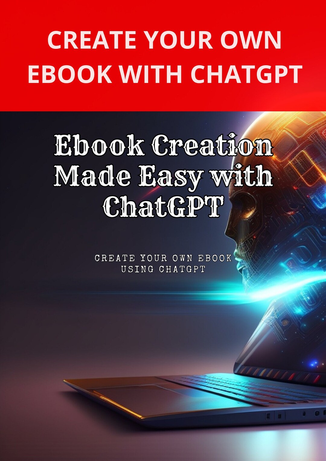 Ebook Creation Made Easy With Chatgpt | Create Your Ebook Using Chatgpt ...