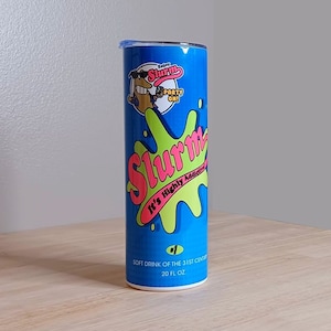 Slurm Soda (it's Highly Addictive) 20oz Sublimated Skinny Tumbler - Etsy
