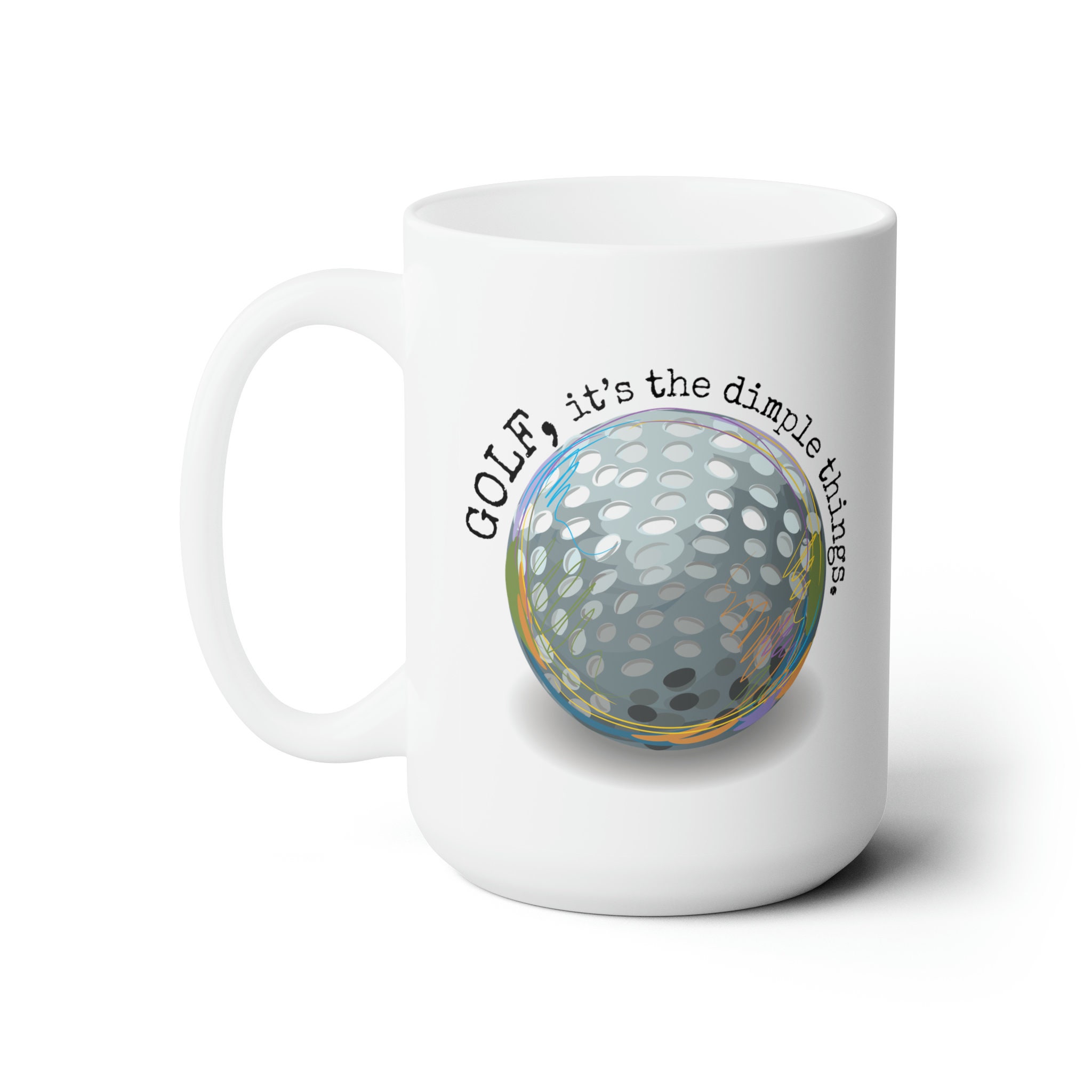 Golf Ball and Golf It's the Dimple Things 15oz White Ceramic Coffee Mug ...
