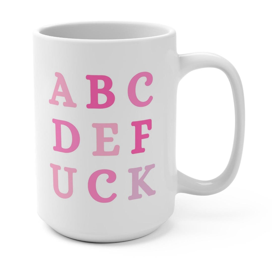 ABCDEFUCK Mug- Abcdefuck Mug -funny Mug-coffee Mug-best Friend Mug-work Mug-coworker Mug ...
