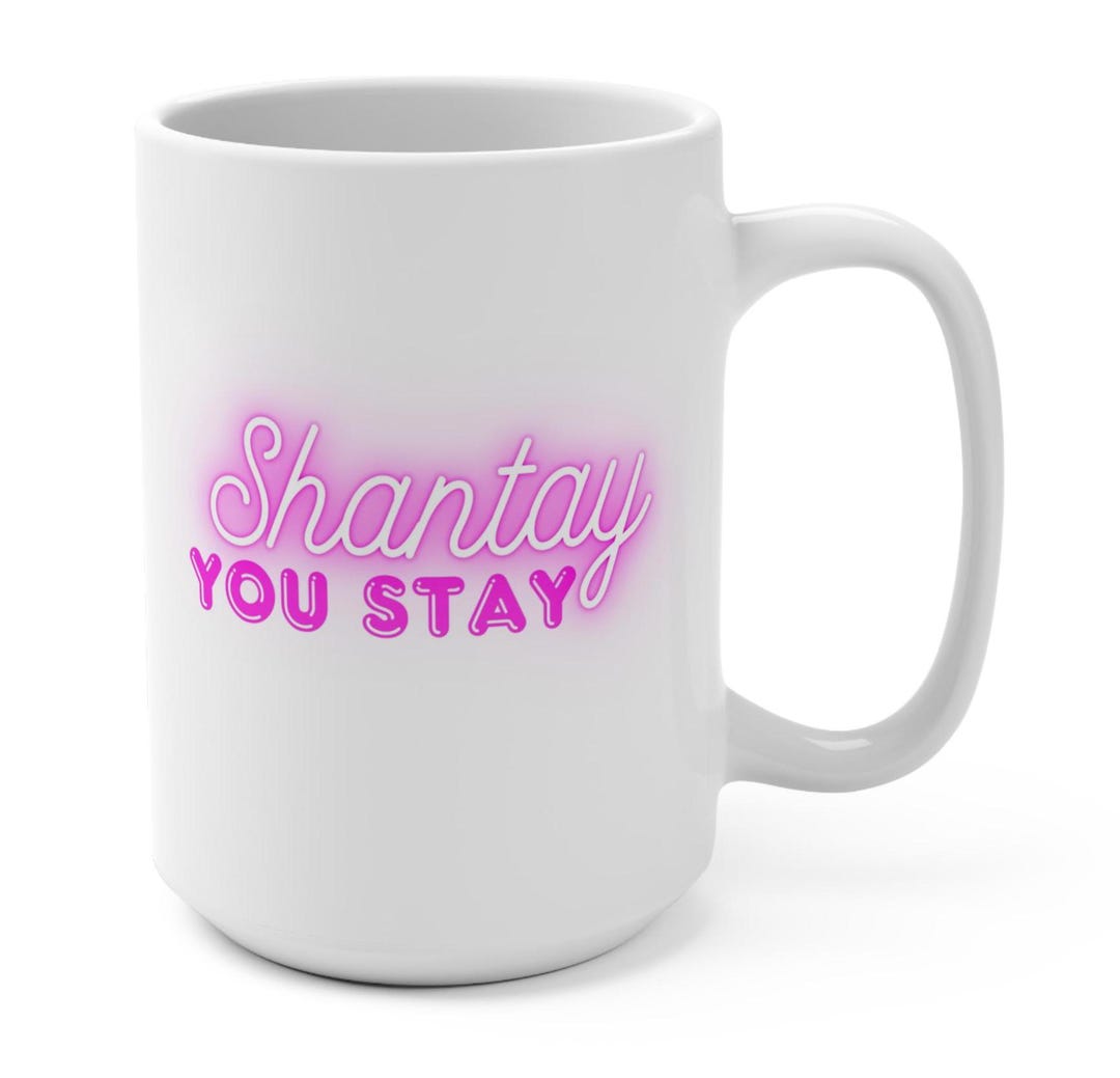 Rupaul Mug Shantay You Stay Sashay Away Mug-rupaul Drag Race Mug-lgbtq ...
