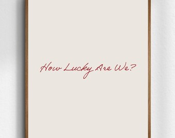 How Lucky Are We Print - Etsy