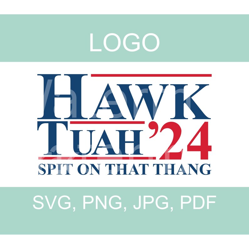 Hawk Tuah Logo INSTANT DOWNLOAD SVG, Png, Pdf, Ai, Psd Print, T-shirt ...