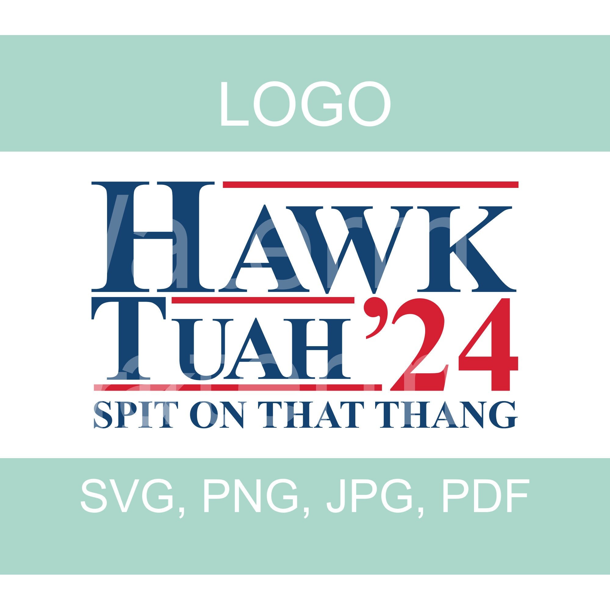 Hawk Tuah Logo - INSTANT DOWNLOAD - SVG, Png, Pdf, Ai, Psd - Print, T ...