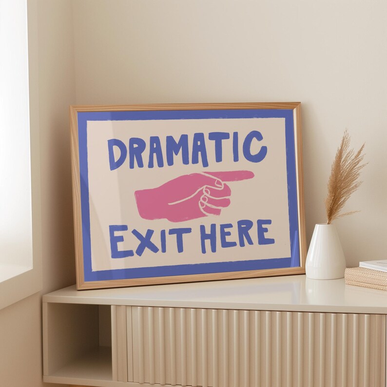 Dramatic Exit Print, Funny Exit Sign, Entryway Wall Art, Hallway Decor ...