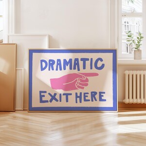 Dramatic Exit Print, Funny Exit Sign, Entryway Wall Art, Hallway Decor ...