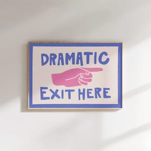 Dramatic Exit Print, Funny Exit Sign, Entryway Wall Art, Hallway Decor ...
