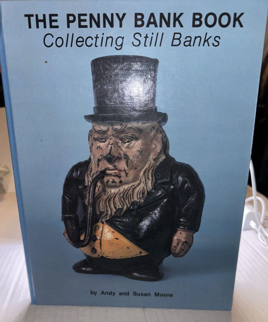 The Penny Bank Book: Collecting Still Banks 1984 Andy and Sue Moore ...
