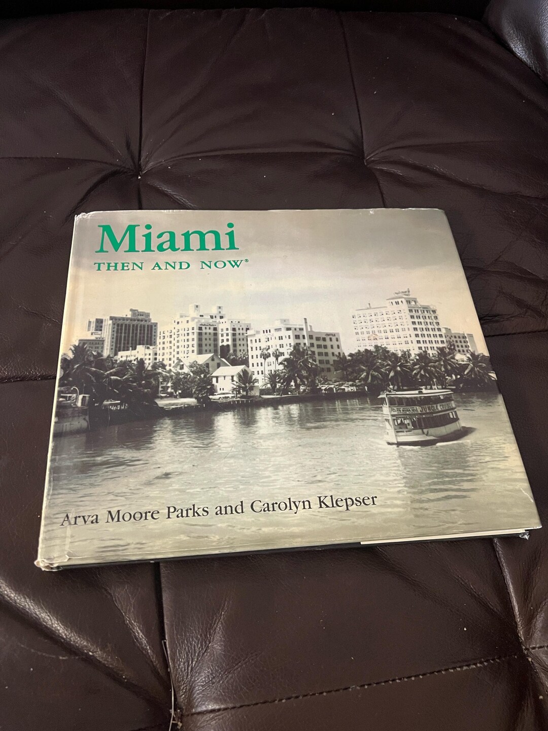 Miami Then and Now by Arva Moore Parks and Carolyn Klepser 2002 Coffee ...