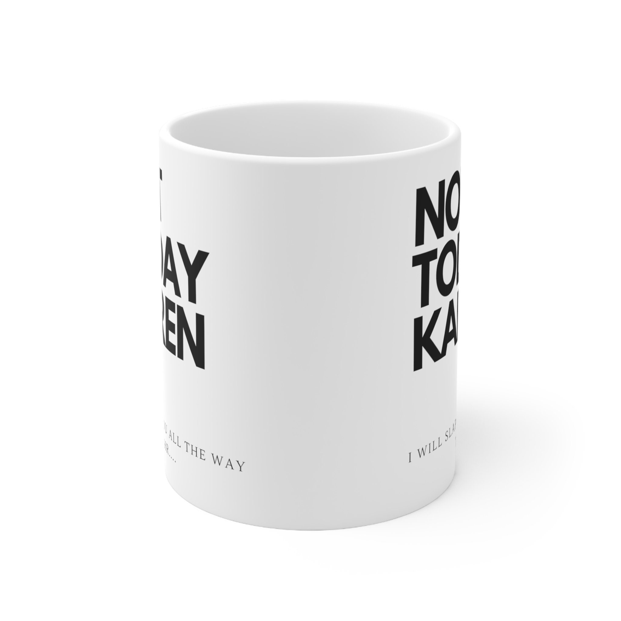Not Today Karen Coffee Mug Funny Coffee Mug Office Mug - Etsy