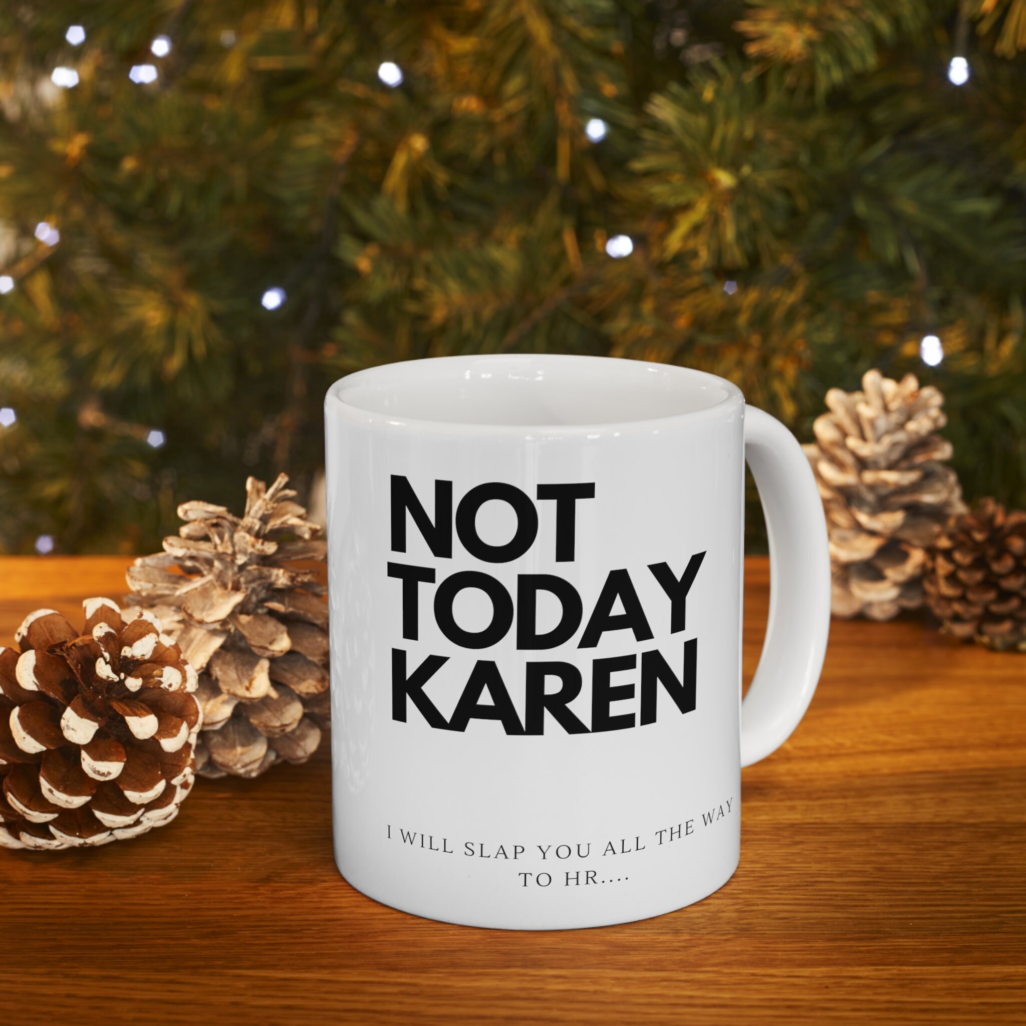 Not Today Karen Coffee Mug Funny Coffee Mug Office Mug - Etsy