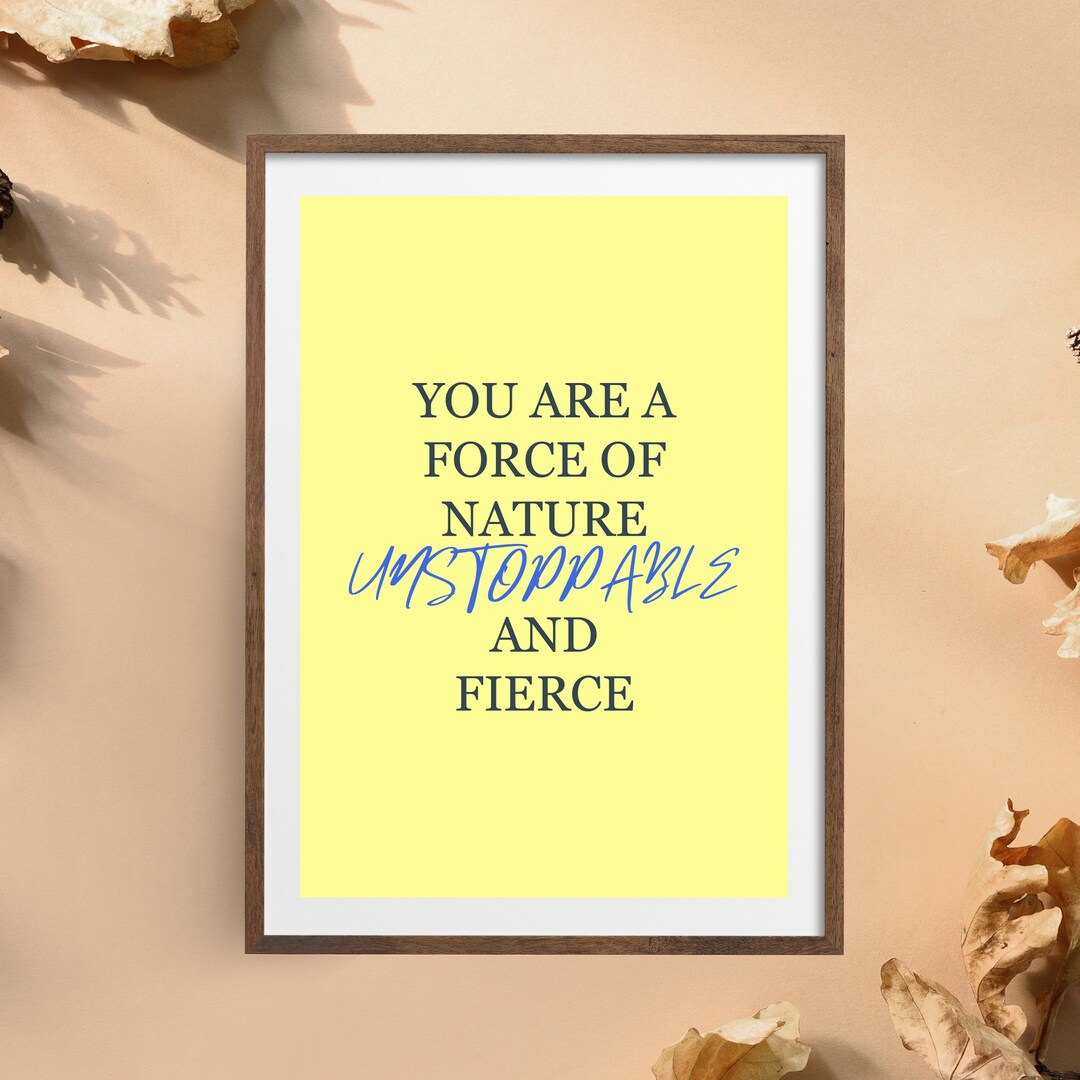 You Are a Force of Nature Unstoppable and Fierce Motivational Poster ...
