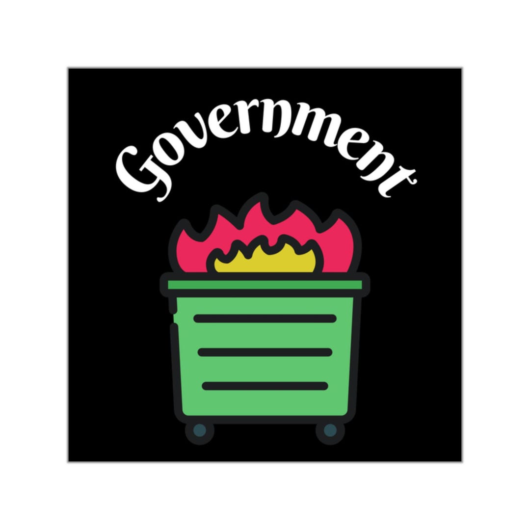 Government, Dumpster Fire, Anti Government, Anarchy, Patriot, Sticker ...