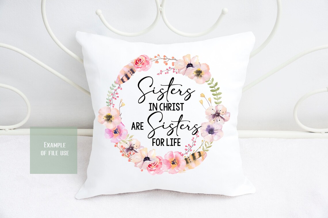 PNG File - Sisters in Christ Are Sisters for Life Boho Floral Wreath ...