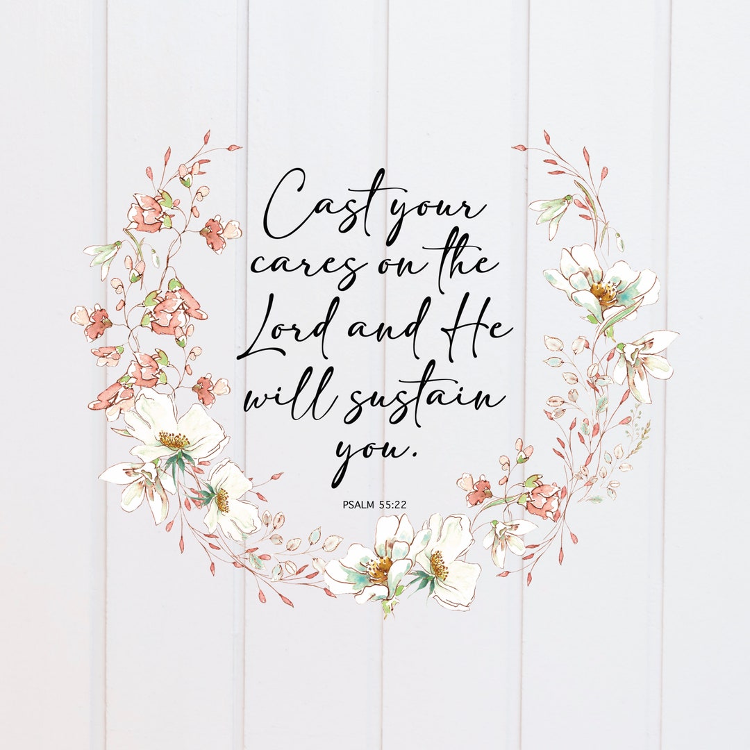 PNG - Cast All Your Cares on the Lord Floral Psalm PNG, Scripture ...