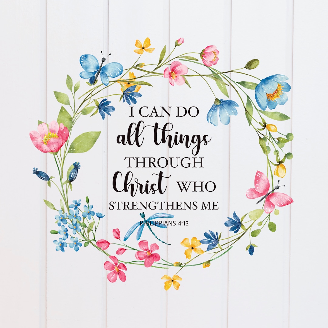 PNG File - I Can Do All Things Through Christ Who Strengthens Me ...