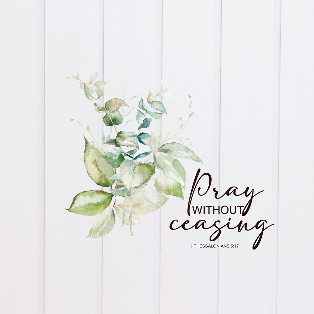 PNG File - Pray Without Ceasing Floral Scripture Designs, Bible Verse ...