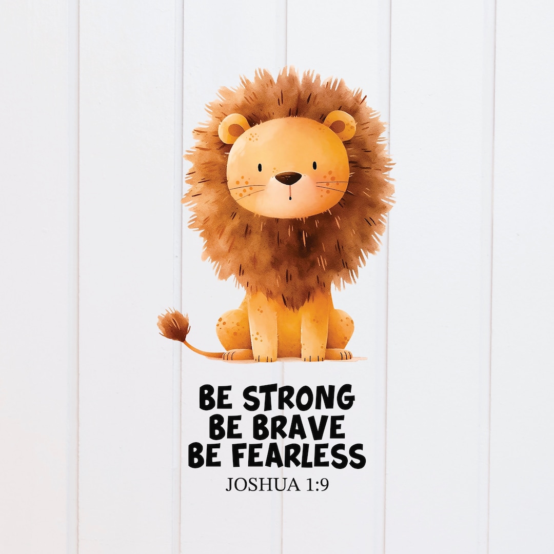 PNG File - Be Strong Be Brave Joshua 1:9 Lion Scripture Designs, Bible ...