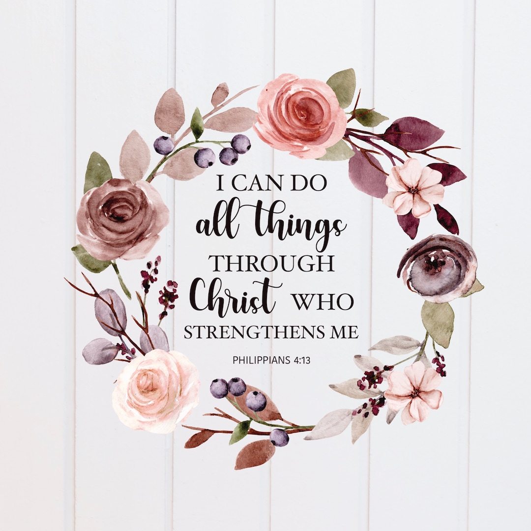 PNG File - I Can Do All Things Through Christ Who Strengthens Me ...