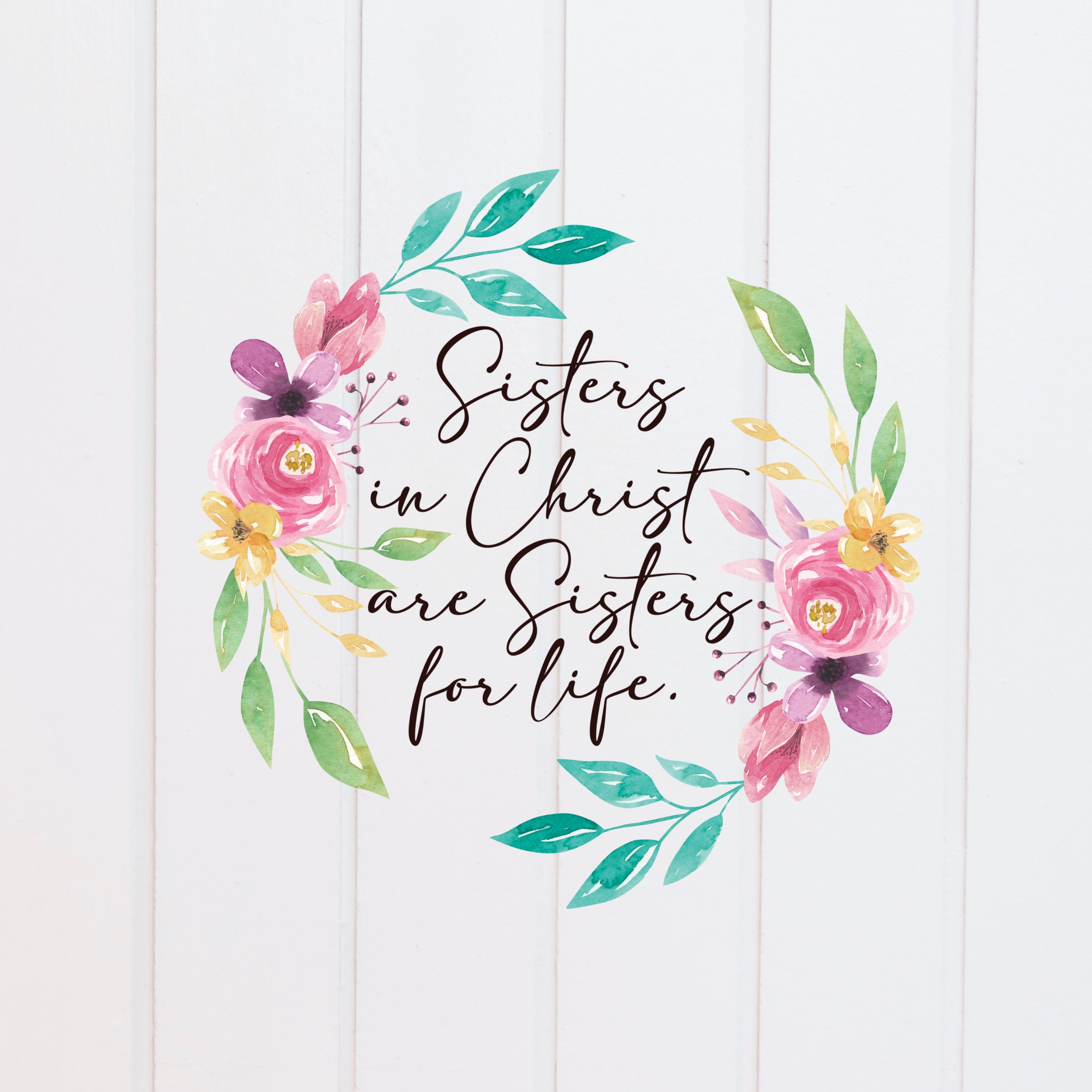 PNG File - Sisters in Christ Are Sisters for Life Wreath Floral ...