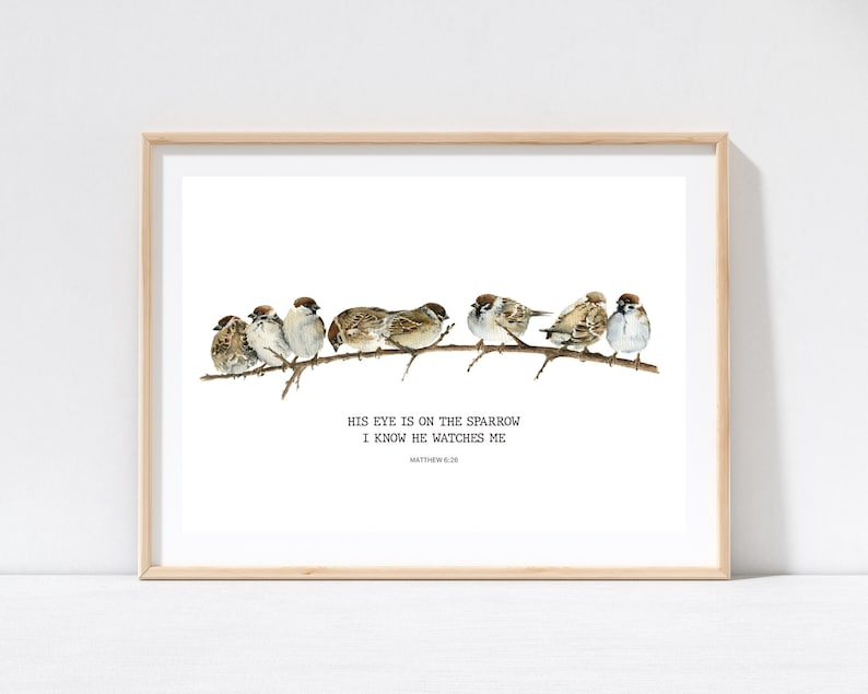 Digital Print - His Eye is on the Sparrow I Know He Watches Me Bird ...