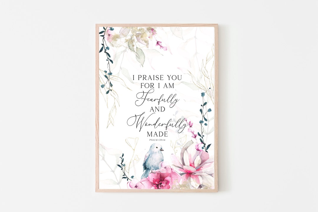 Digital Print - I Praise You for I Am Fearfully and Wonderfully Made ...