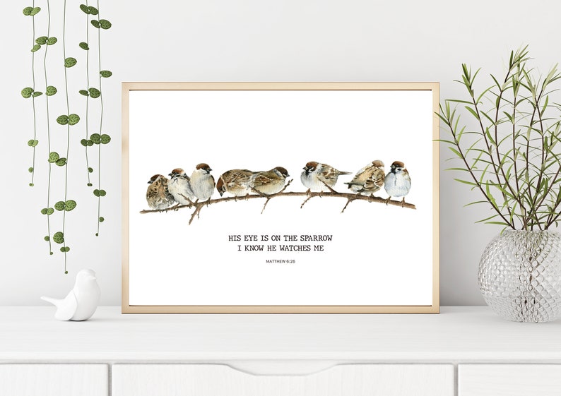 Digital Print - His Eye is on the Sparrow I Know He Watches Me Bird ...