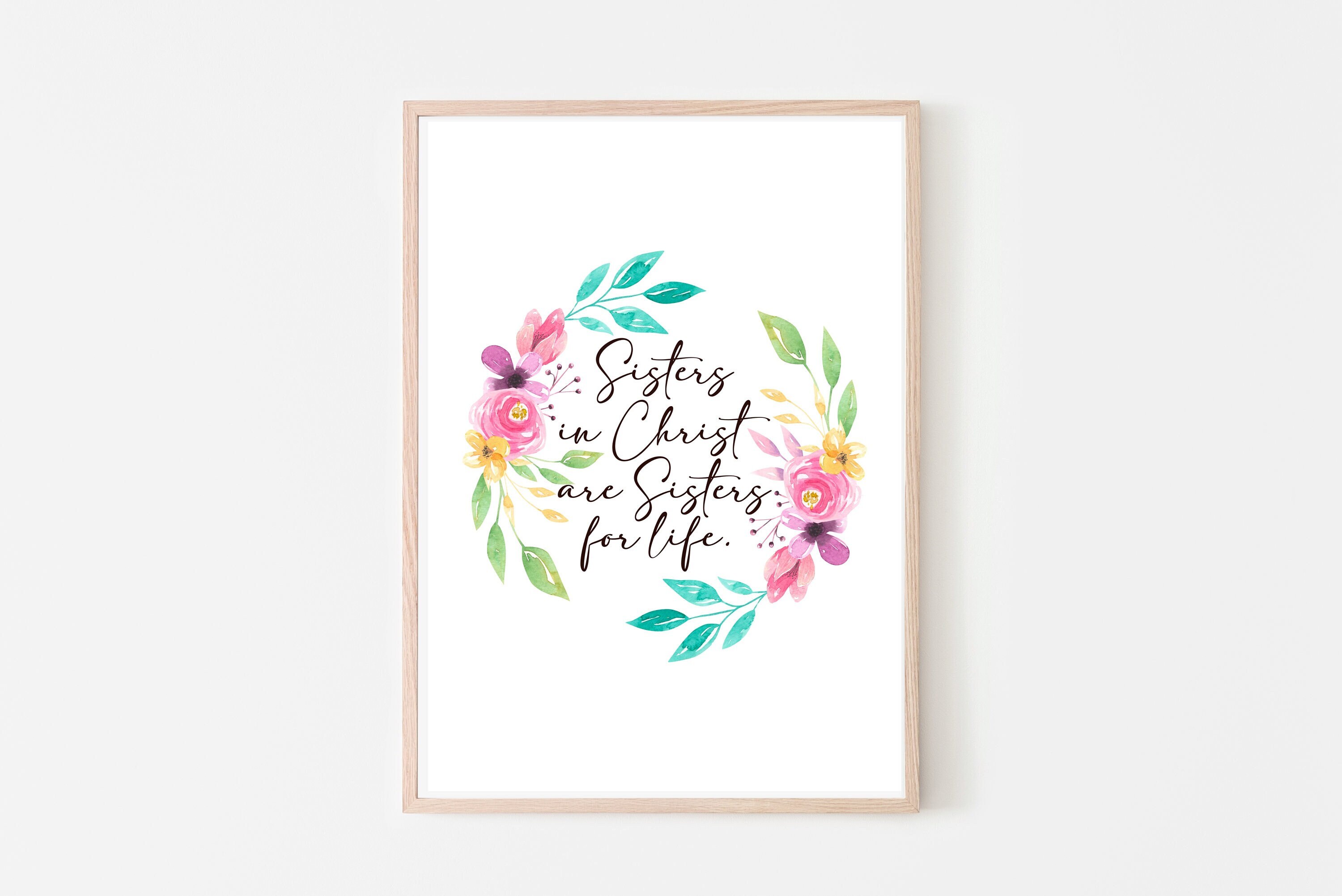Digital Print - Sisters in Christ Are Sisters for Life Christian ...
