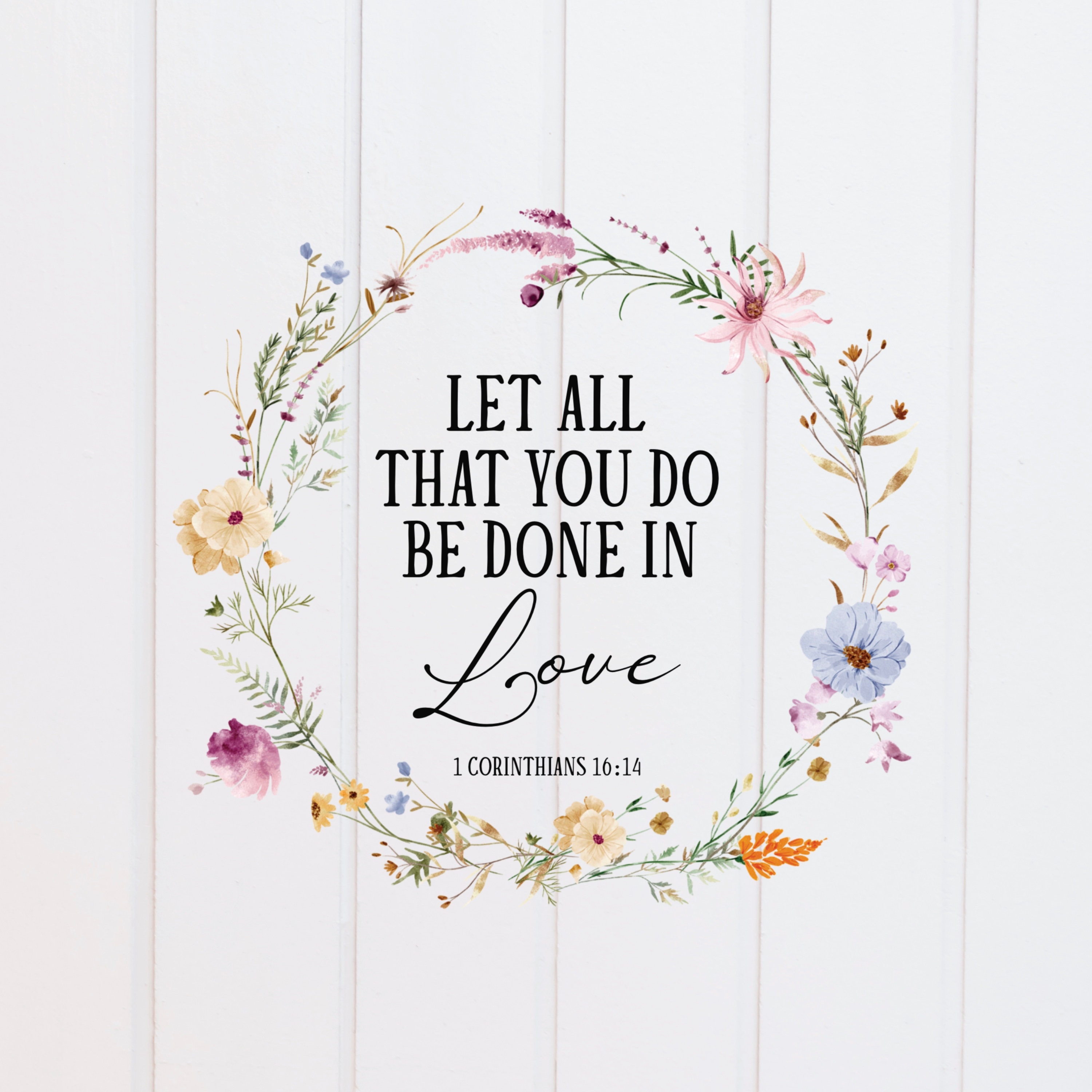 PNG File Let All That You Do Be Done in Love Corinthians Wreath Floral ...