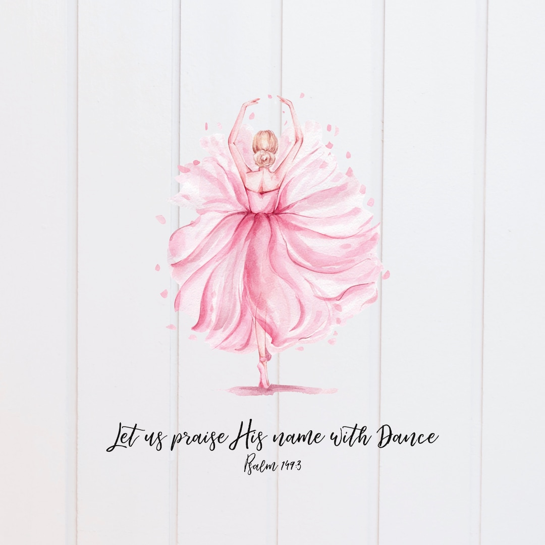 PNG File - Let Us Praise His Name With Dance Ballerina, Scripture ...