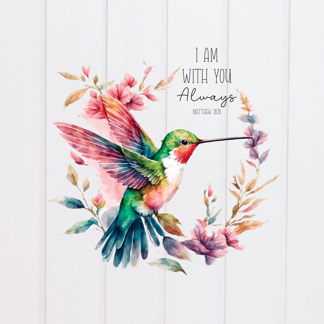 PNG File - I Am With You Always Hummingbird Matthew Digital Scripture ...