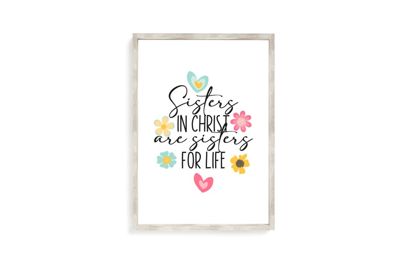 PNG File - Sisters in Christ Are Sisters for Life Bright Floral ...