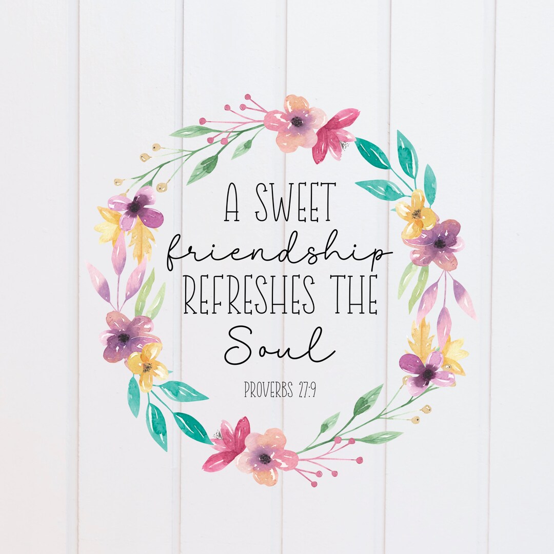 PNG File - A Sweet Friendship Refreshes the Soul Proverbs PNG ...