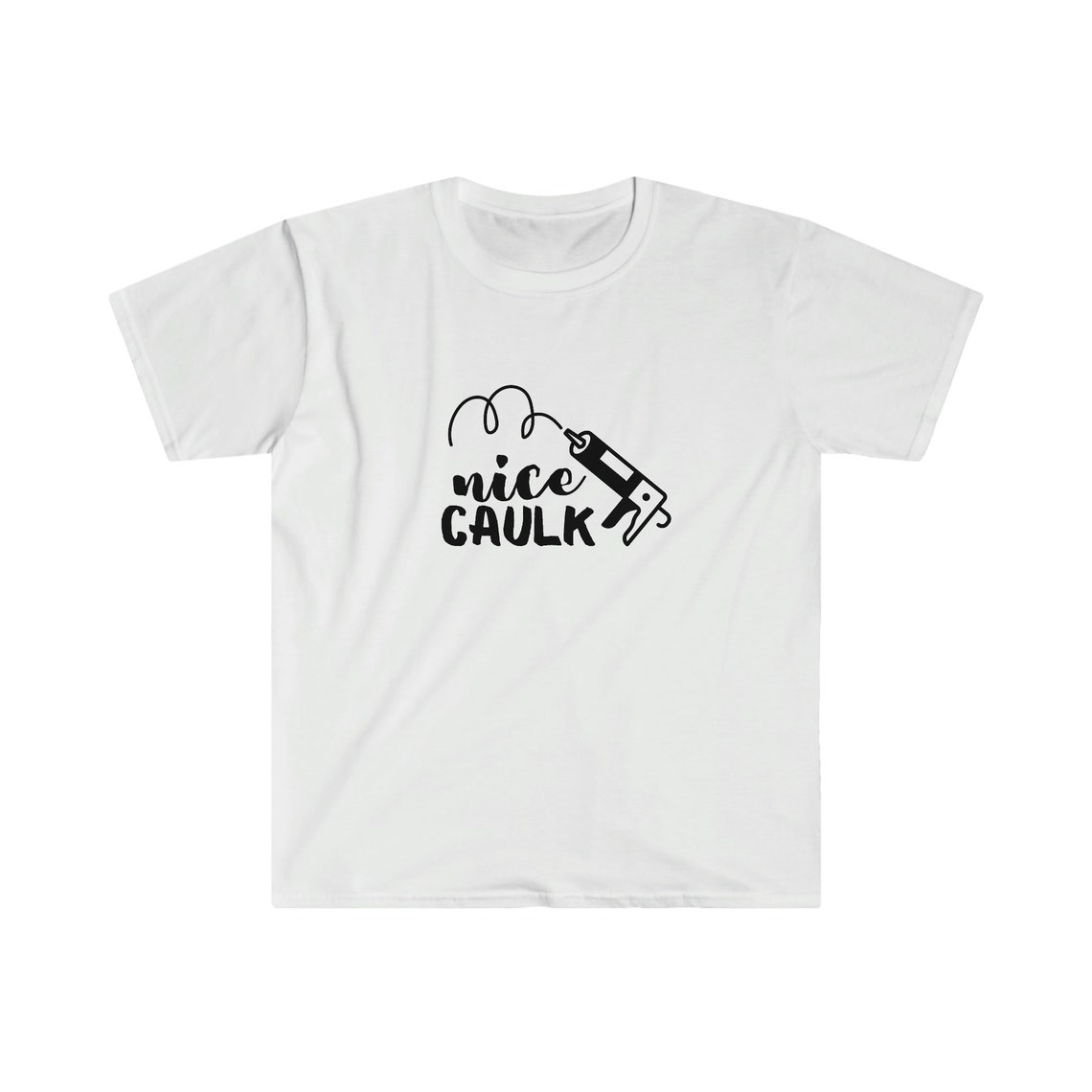 Nice Caulk Funny Meme Shirt, Tiktok Meme Quote, Caulk Jokes, Caulk ...