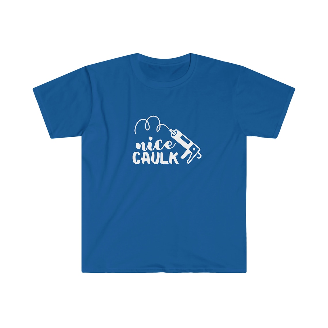 Nice Caulk Funny Meme Shirt, Tiktok Meme Quote, Caulk Jokes, Caulk ...