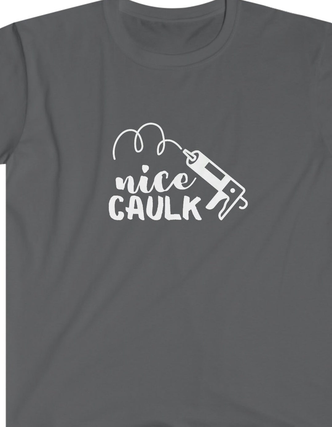 Nice Caulk Funny Meme Shirt, Tiktok Meme Quote, Caulk Jokes, Caulk ...