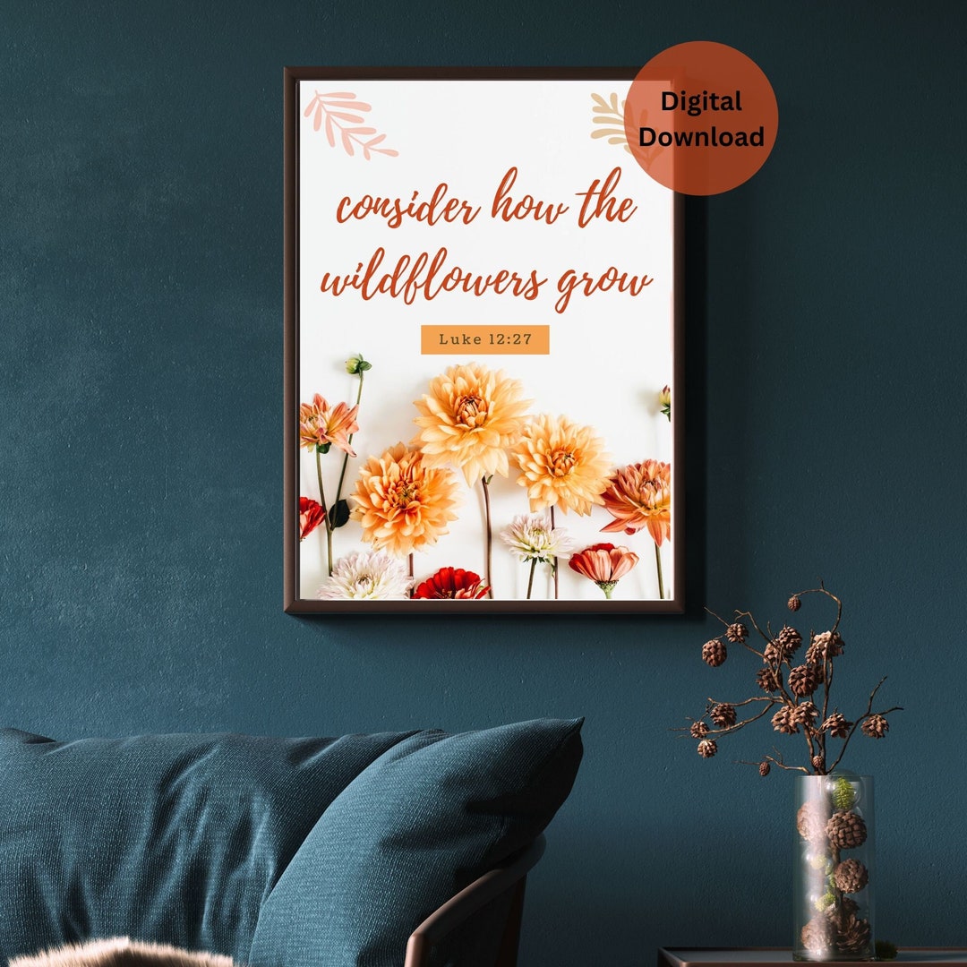 Christian Wall Art Printable Consider How the Wildflowers Grow Luke 12: ...