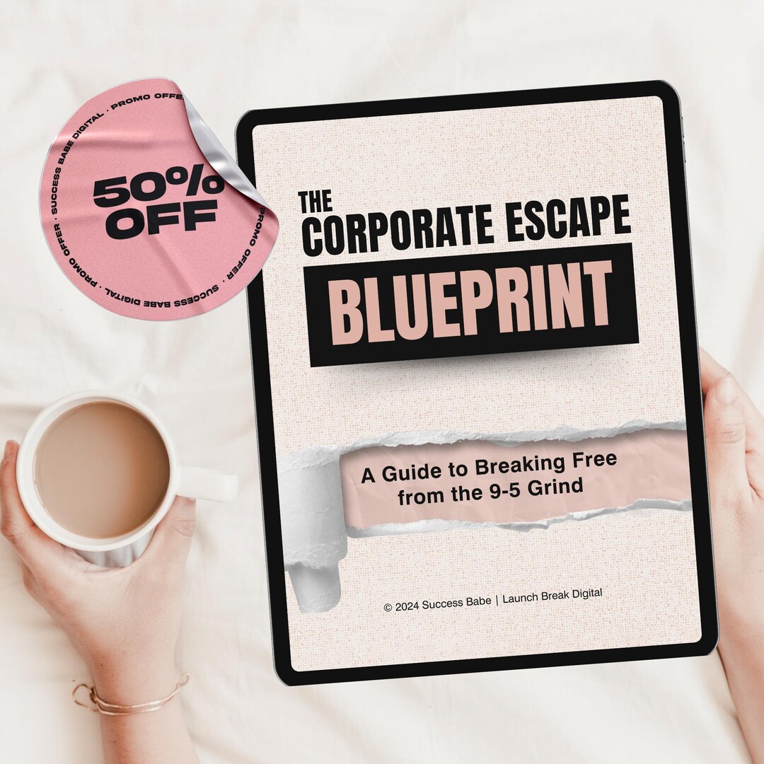 The Corporate Escape Blueprint: A Guide to Breaking Free From the 9-5 ...