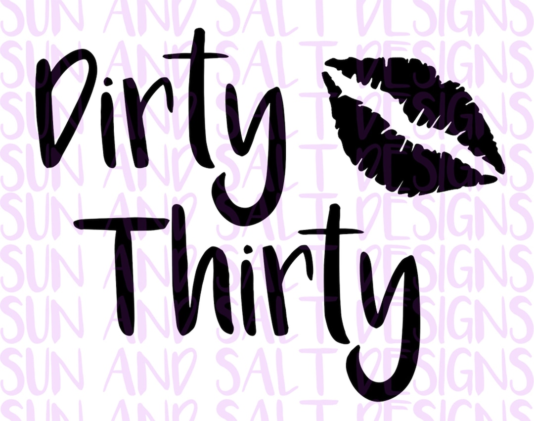 Dirty 30 Birthday-png Digital Download-cricut T-shirt Decal-cheeky ...