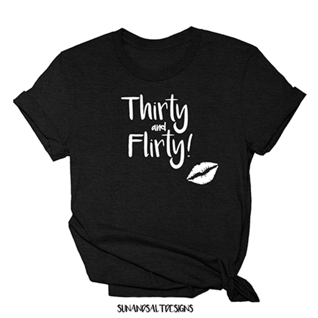 30 Flirty Birthday-png Digital Download-cricut T-shirt Decal-cheeky ...