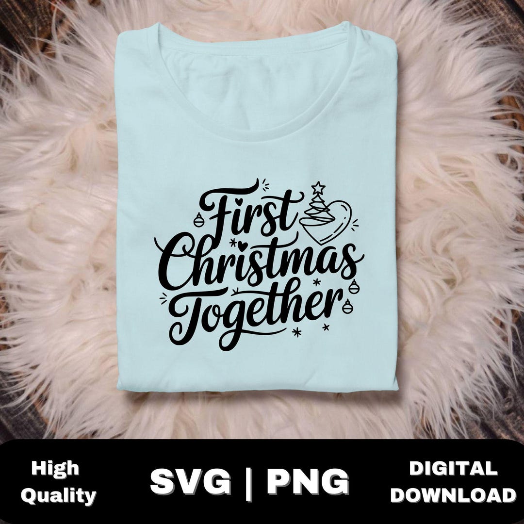 First Christmas Together SVG PNG Files for Festive Decor & Romantic ...
