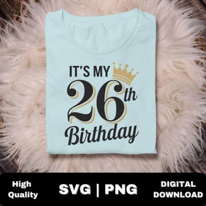 26th Birthday SVG PNG Files for Men & Women, Birthday Boy Girl Gift, 26 ...