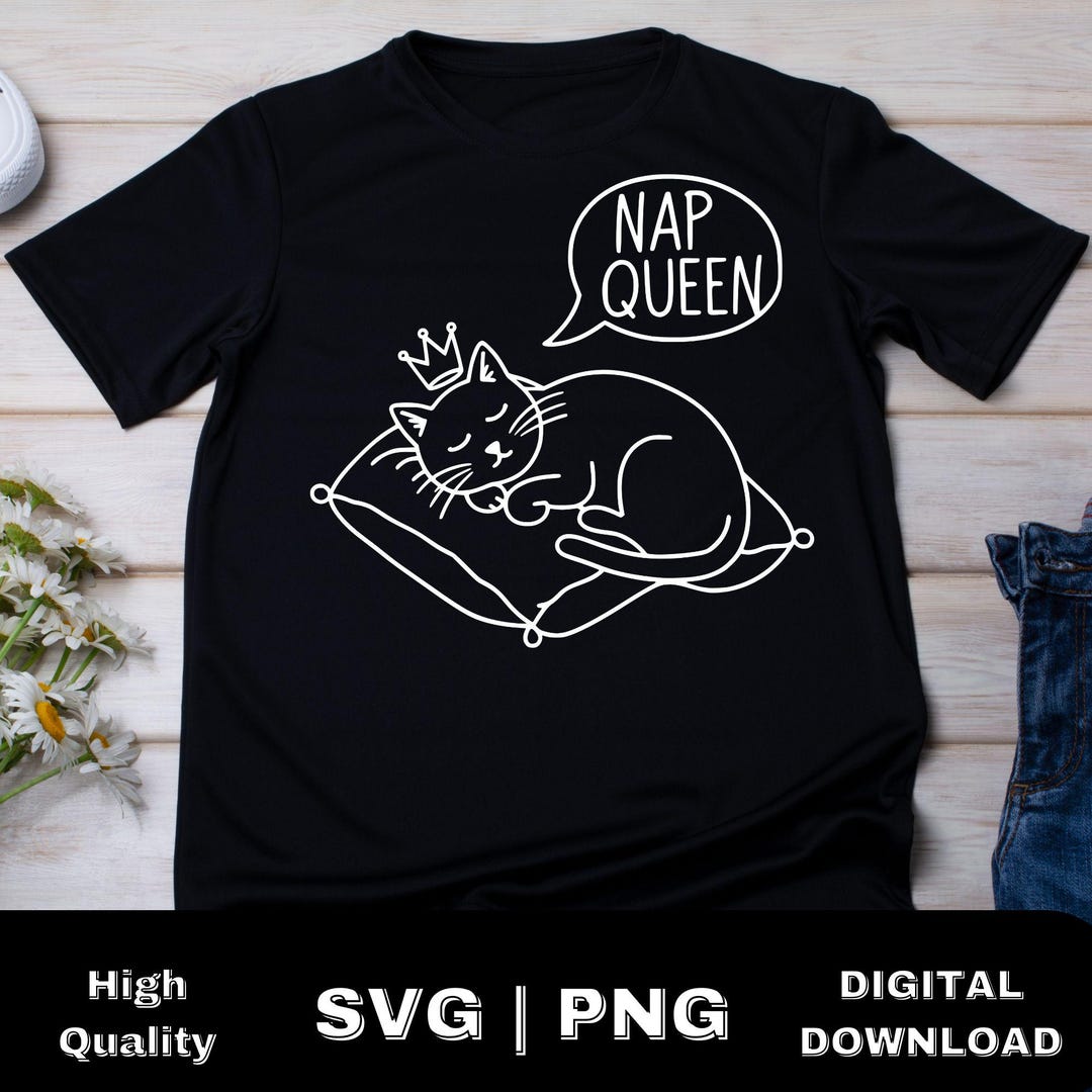 Nap Queen Cat SVG PNG Clipart - Cute Vector Shirt Design Digital ...