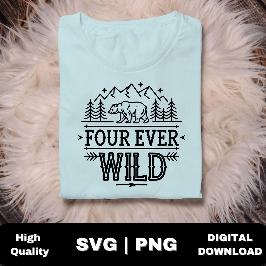Four Ever Wild SVG PNG Files for Fourth Birthday & Adventure Theme ...