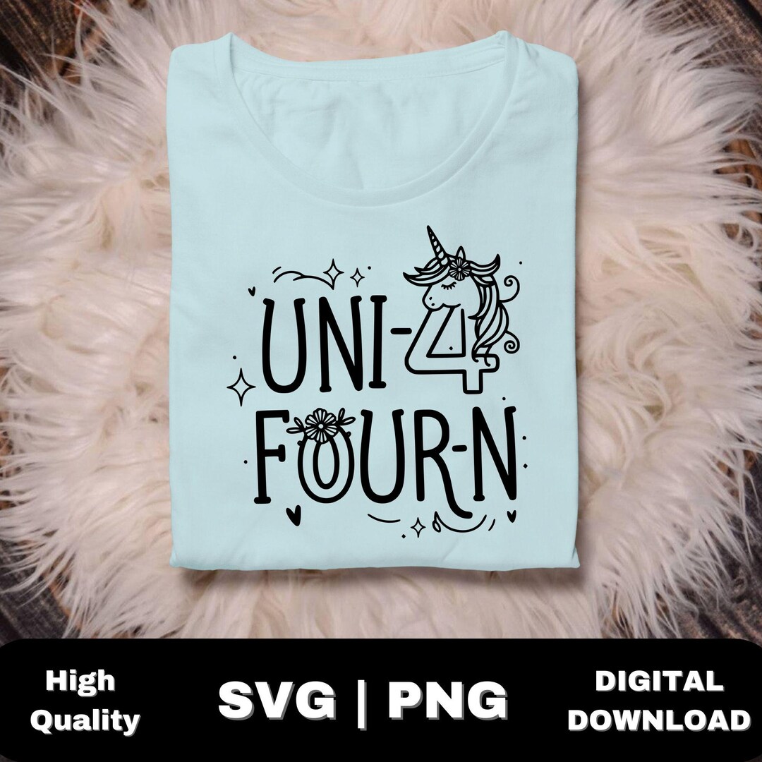 Uni-four-n Unicorn Birthday SVG PNG Files for Shirts & Crafts, 4th ...
