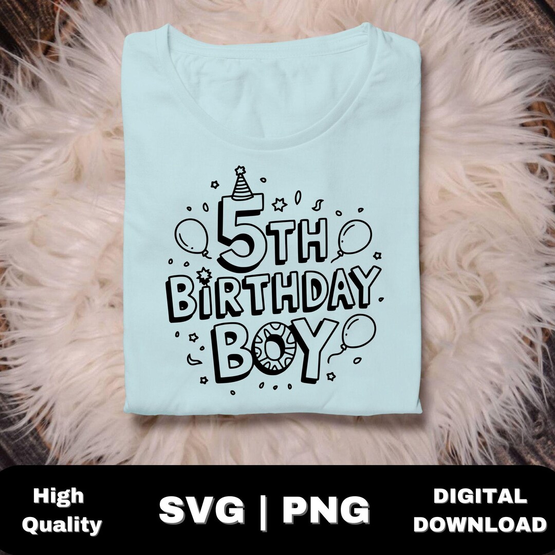 5th Birthday Boy SVG PNG Files for Shirts & Crafts, Fifth Year Party ...