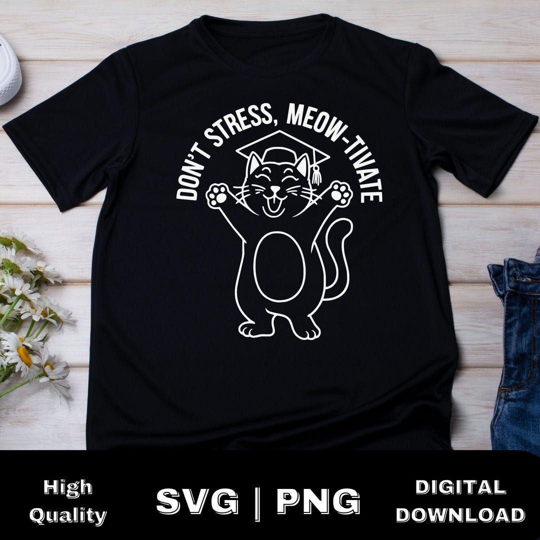 Don't Stress Meow-tivate SVG PNG Clipart - Motivational Cat Vector ...